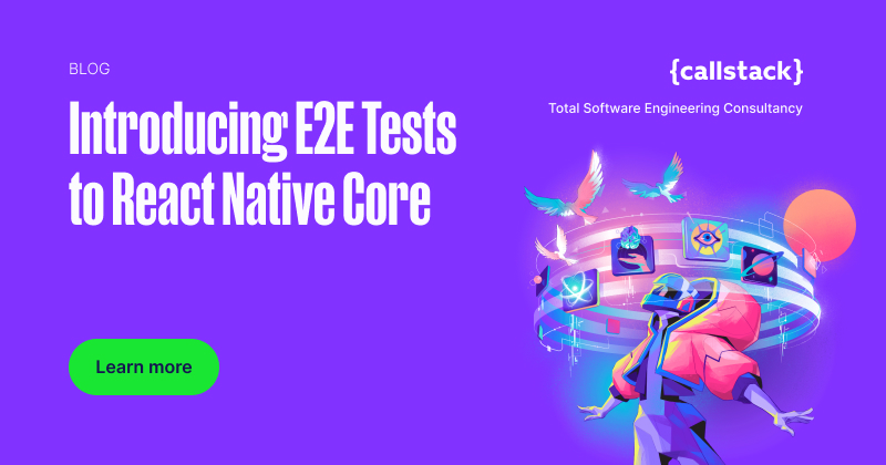 Introducing E2e Tests To React Native Core {callstack}